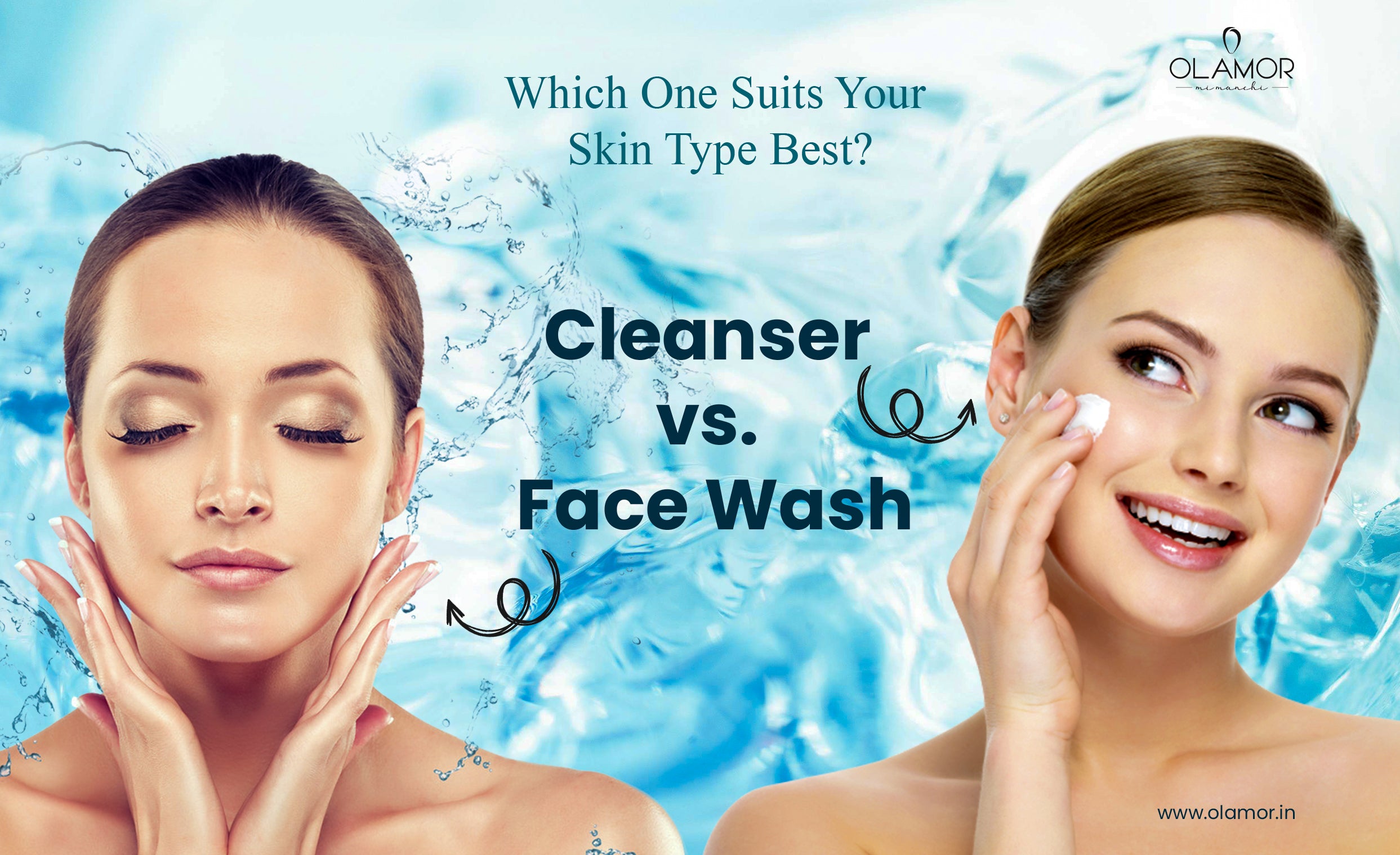Cleanser vs. Face Wash: Find the Best Fit for Your Skin Type – OLAMOR