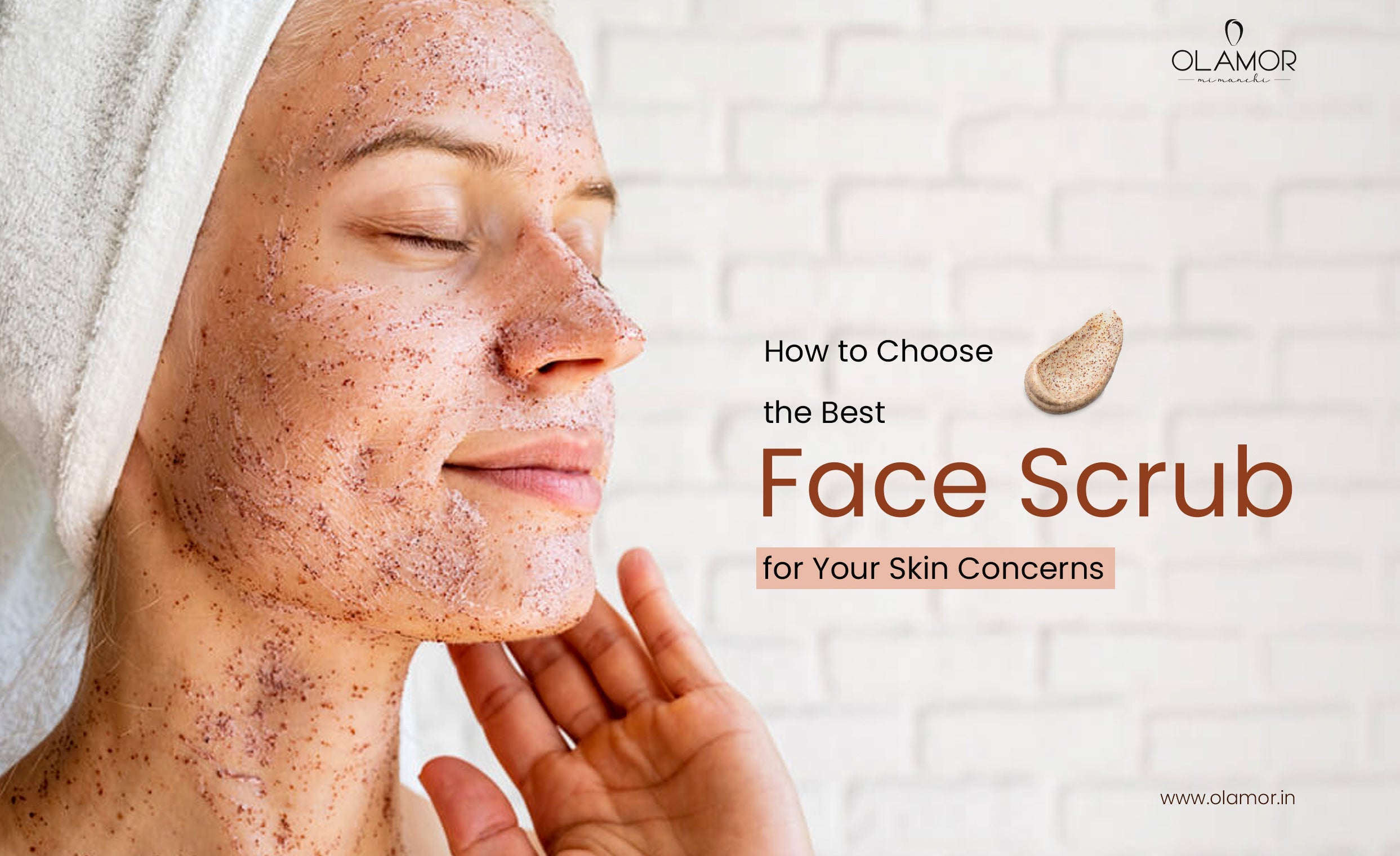 How to Choose the Best Face Scrub for Your Skin Concerns – OLAMOR