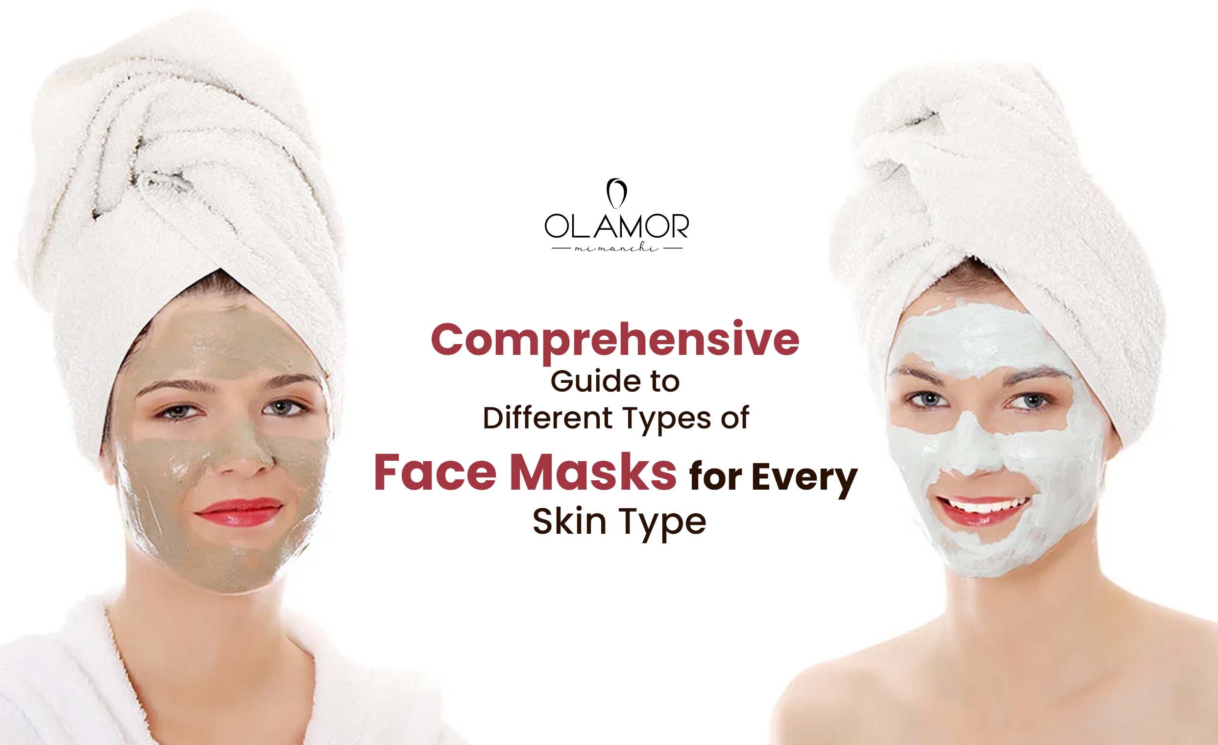 Ultimate Guide to Face Masks for Glowing Skin & All Skin Types – OLAMOR