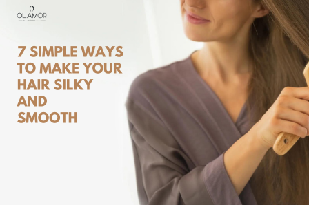 7 Simple Ways to Make Your Hair Smooth and Silky Naturally – OLAMOR